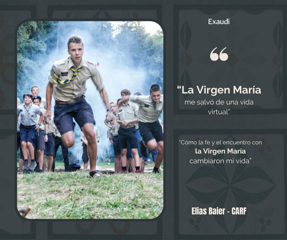 Elias Baier: «La Virgen María me salvó de una vida virtual» - Exaudi